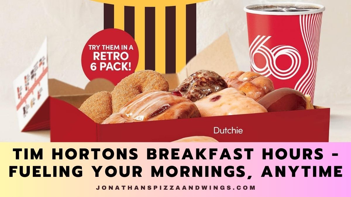 Tim Hortons Breakfast Hours - Fueling Your Mornings, Anytime - Jonathan ...